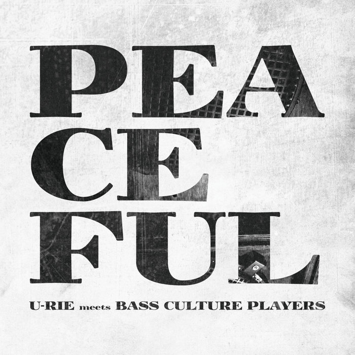 Peaceful | U-Rie / Bass Culture Players | Bass Culture Players