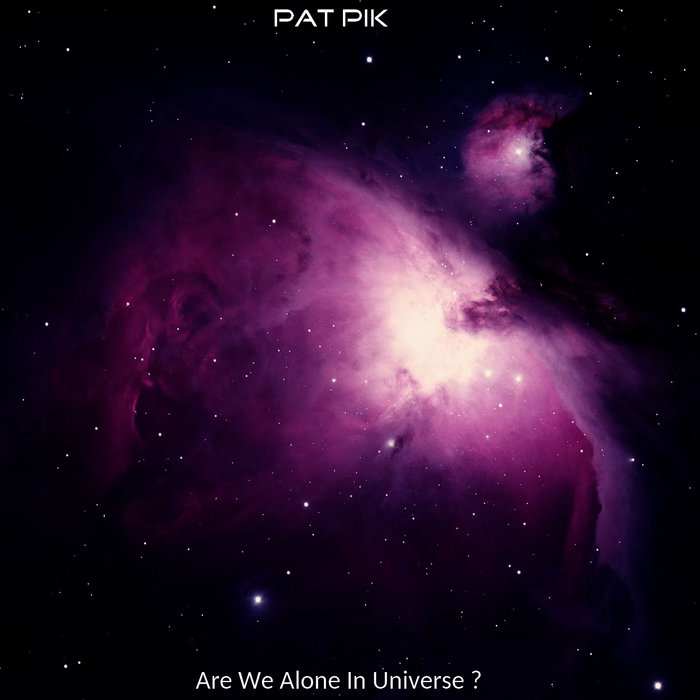 Are We Alone In Universe ? | Pat Pik