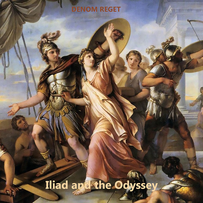 Iliad And The Odyssey | Denom Reget