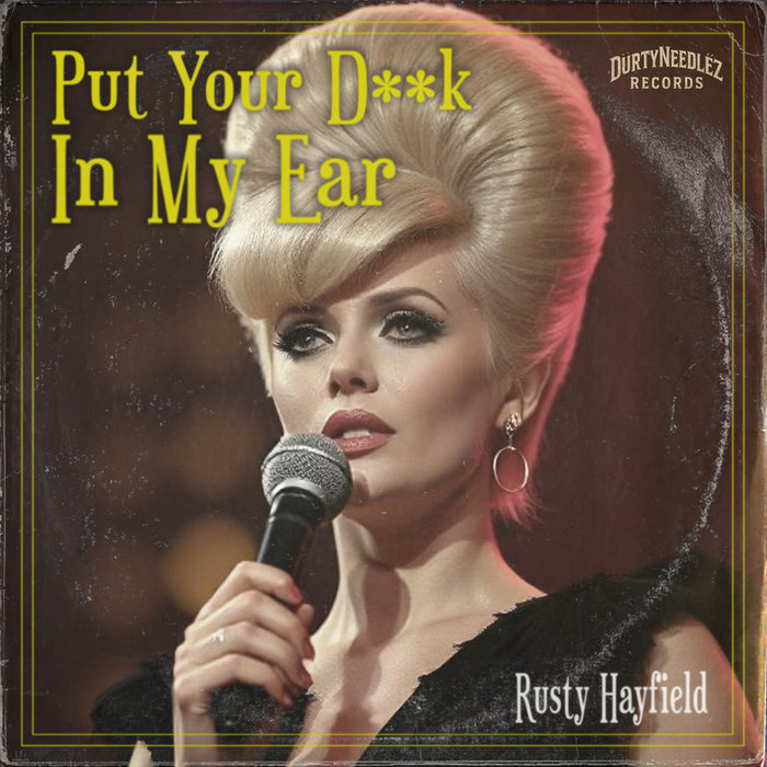 Put Your Dick In My Ear - Rusty Hayfield (Lost/Banned 1960's Vinyl ...