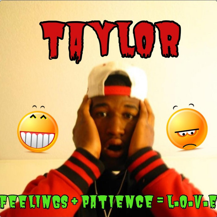 Feelings + Patience = L.O.V.E. (Mixtape) | Taylor