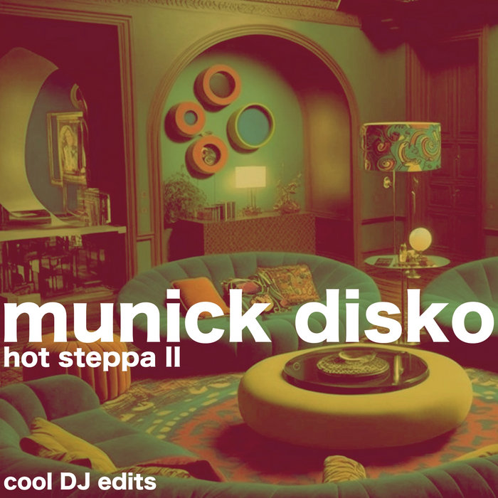 Hot Steppa II | MUNICK DISKO EDITS