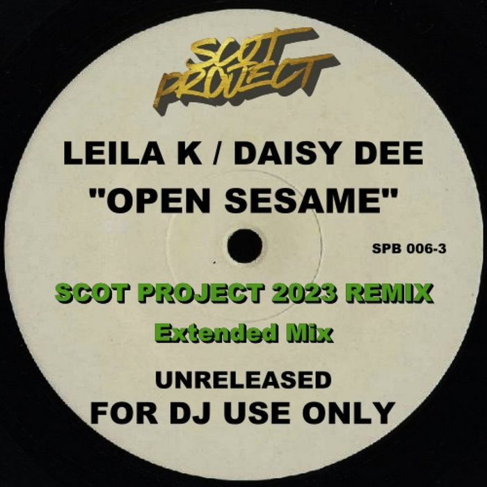 Leila K / Daisy Dee - Open Sesame - Scot Project 2023 Remix Extended Mix | Scot Project