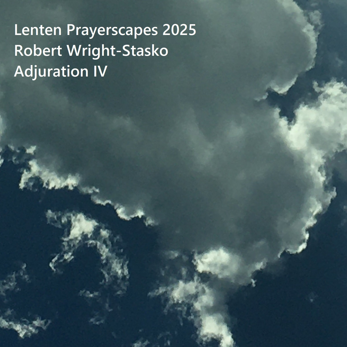 Lent 2025 - 24 - Adjuration IV | Robert Wright-Stasko