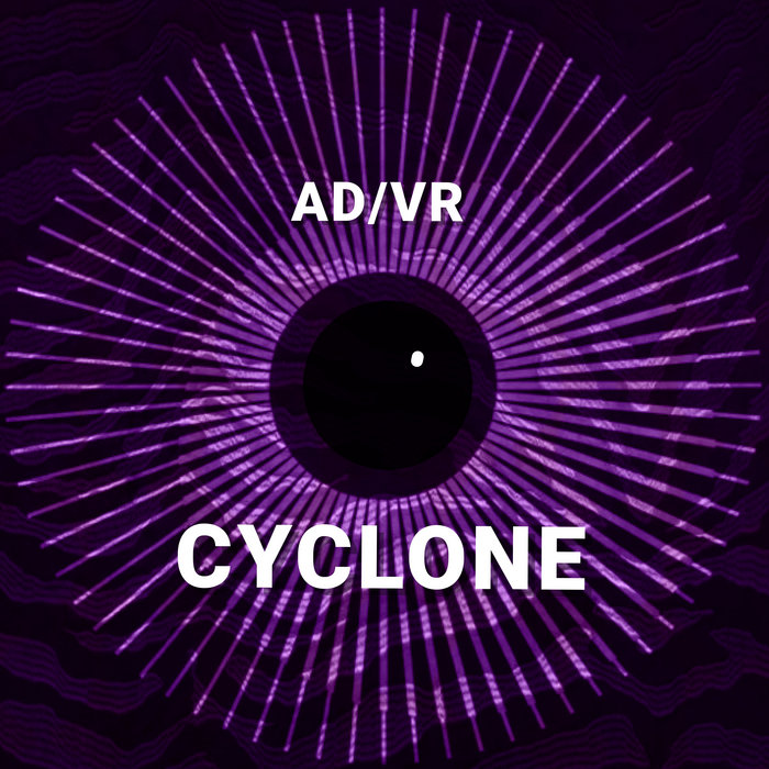 Cyclone | AD/VR