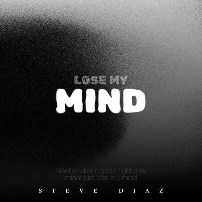 Lose My Mind | Steve Diaz