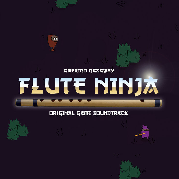 Flute Ninja (Original Game Soundtrack) | Amerigo Gazaway | Retrograde ...