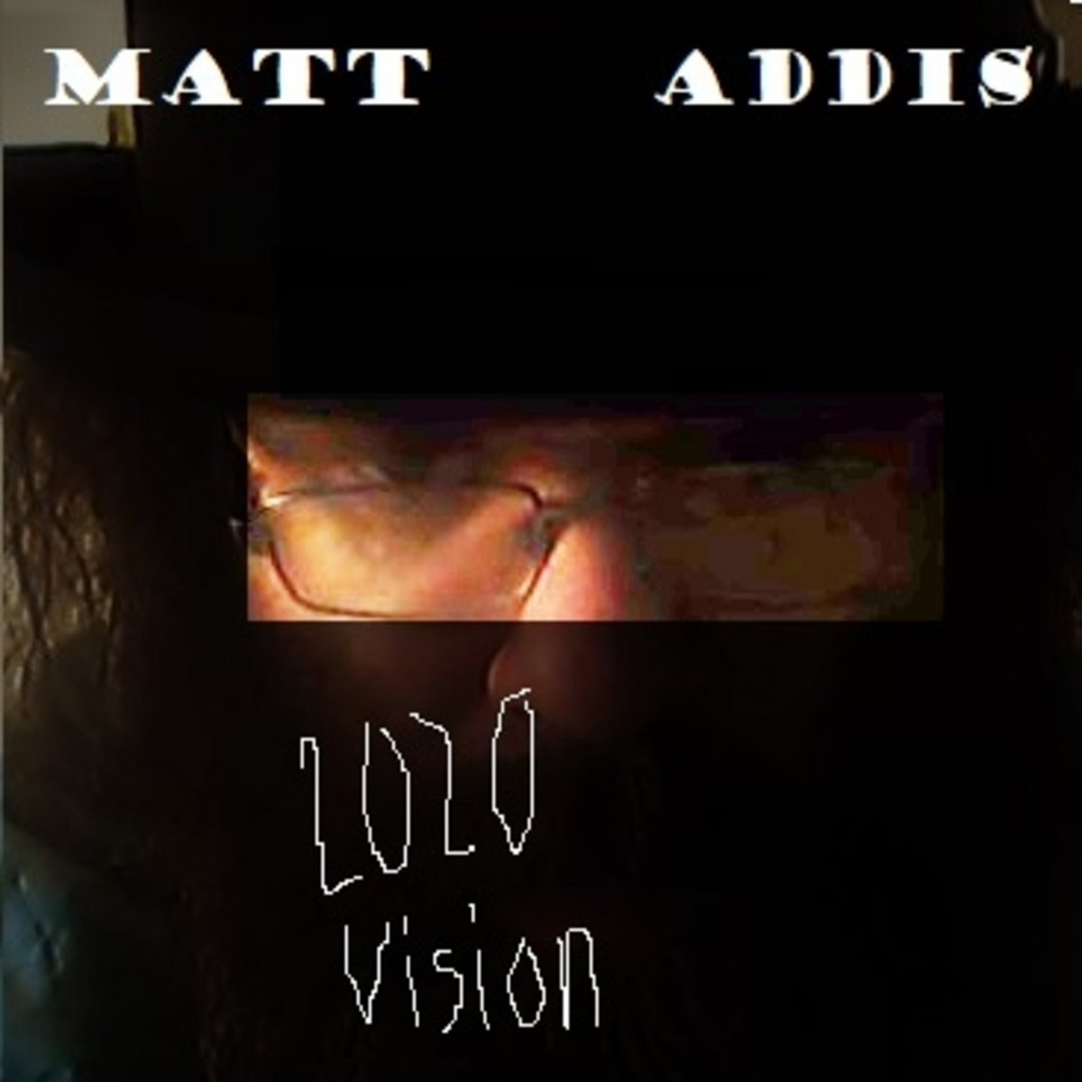 2020 Vision | matt addis