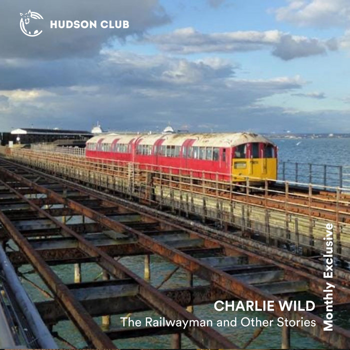 The Railwayman and Other Stories | Charlie Wild | Hudson Records