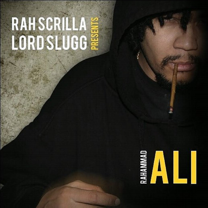 Rahammad Ali | Rah Scrilla and Lord Slugg | Gritty City Records