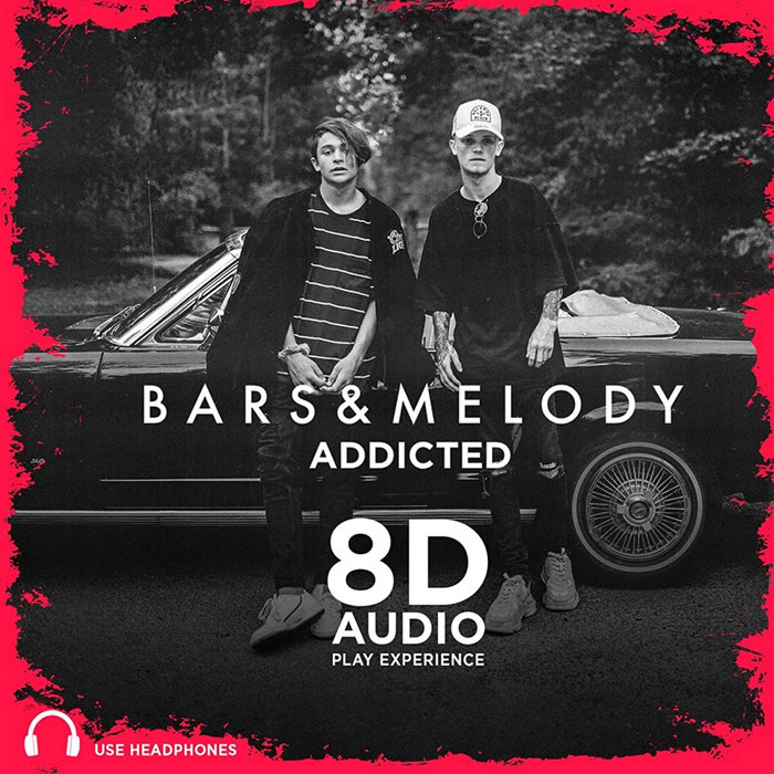 Addicted (8D Audio) | Bars and Melody