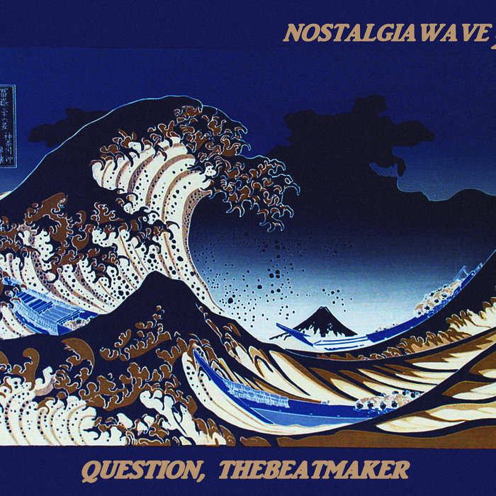 NostalgiaWave 2 | Question, TheBeatMaker | Nxble Bluez