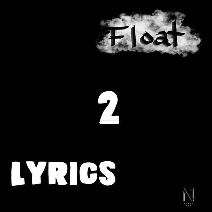 LYRICS 2 FLOAT | Natty JEI