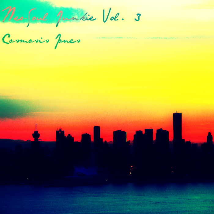 Neo-Soul Junkie Vol. 3 | Cosmosis Jones