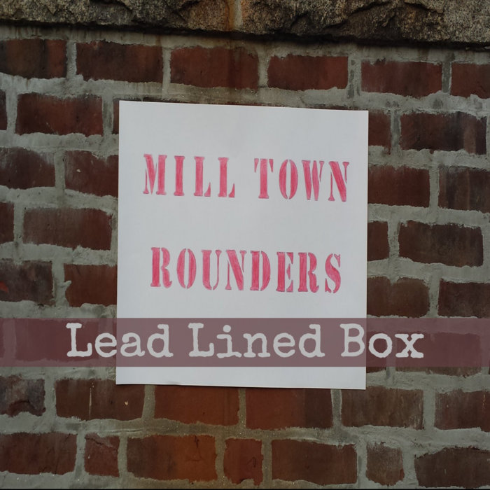 Lead Lined Box | Mill Town Rounders