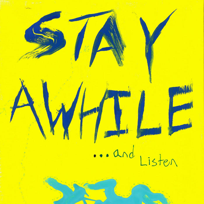 and Listen | Stay Awhile