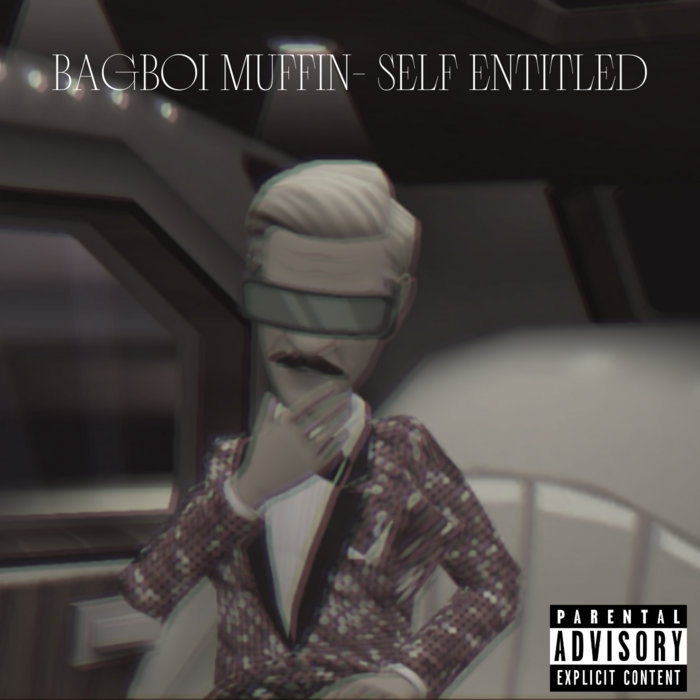 Self Entitled | BAGBOI MUFFIN OFFICIAL