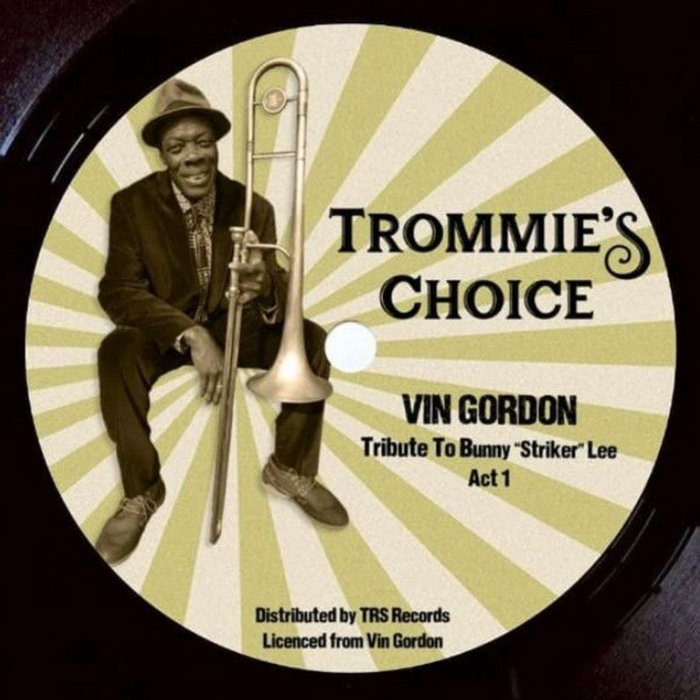 VIN GORDON - Tribute To Bunny "Striker" Lee | TRS Records