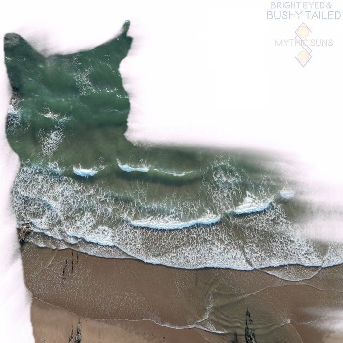 Bright Eyed & Bushy Tailed (without segues) | Mythic Suns