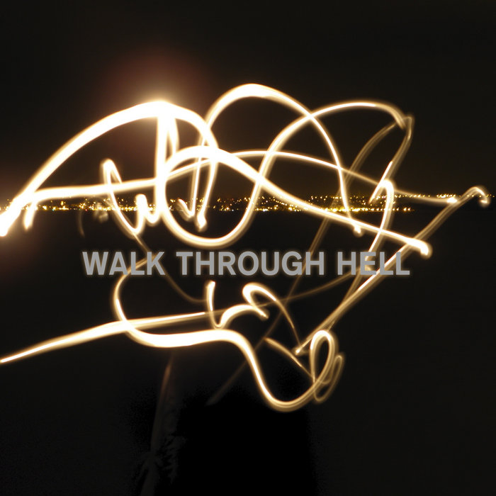 Walk Through Hell - EP | Walk Through Hell