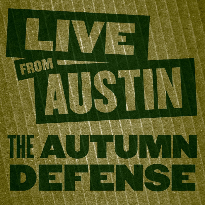Live from Austin: The Autumn Defense | The Autumn Defense
