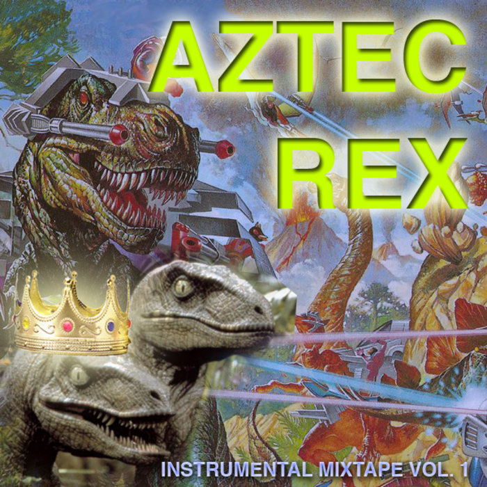 INSTRUMENTAL MIXTAPE VOL. 1 | Aztec Rex