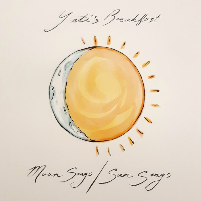 Moon Songs / Sun Songs | Yeti's Breakfast
