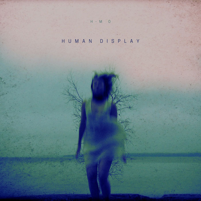 Human Display | H-M O