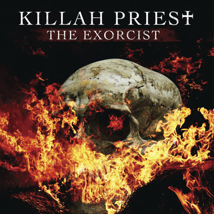 The Exorcist | Killah Priest