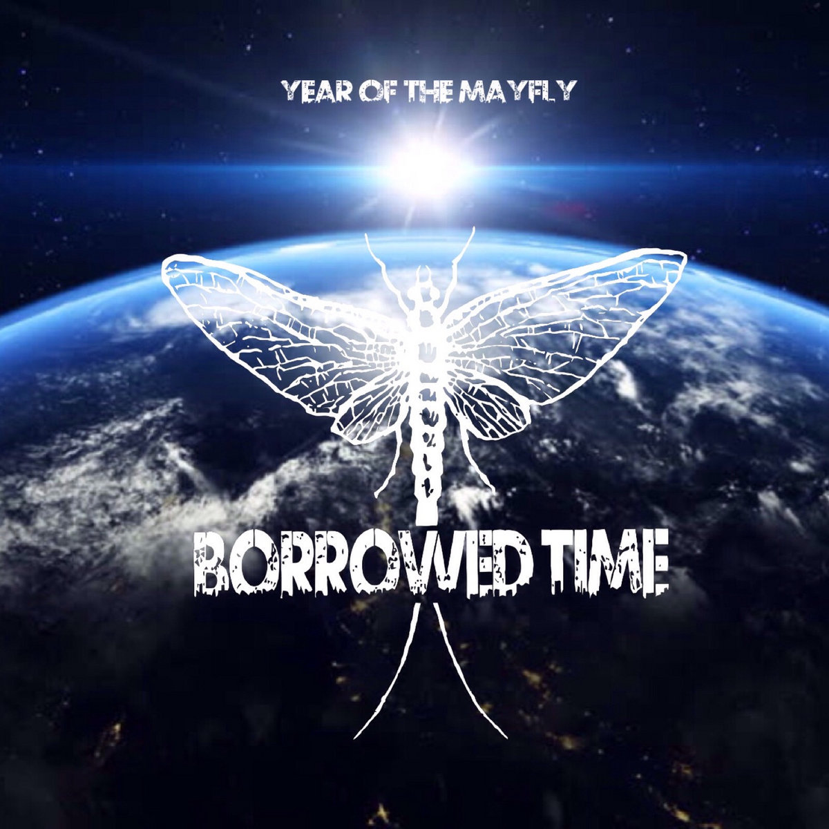 YEAR OF THE MAYFLY | Borrowed Time (UK)