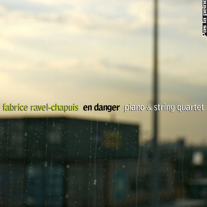 En danger (Piano & string quartet) | Fabrice Ravel-Chapuis