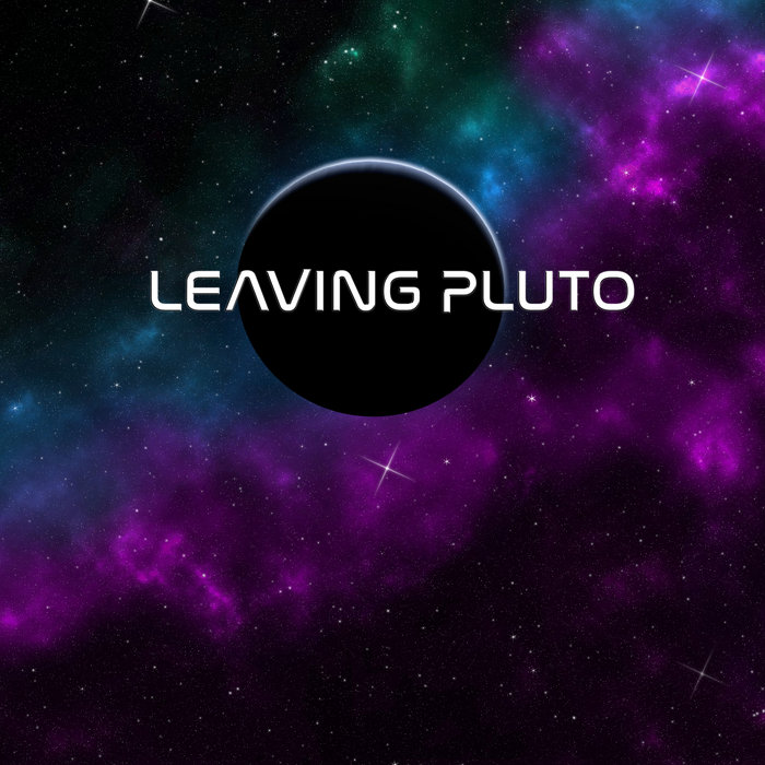 Leaving Pluto | Leaving Pluto