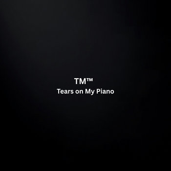 Tears on My Piano - 100% ORGANIC, NO AUTOTUNE, WALTZ 1948 - TM™ | TM™