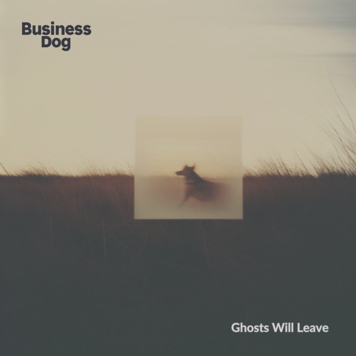 Ghosts Will Leave | BusinessDog