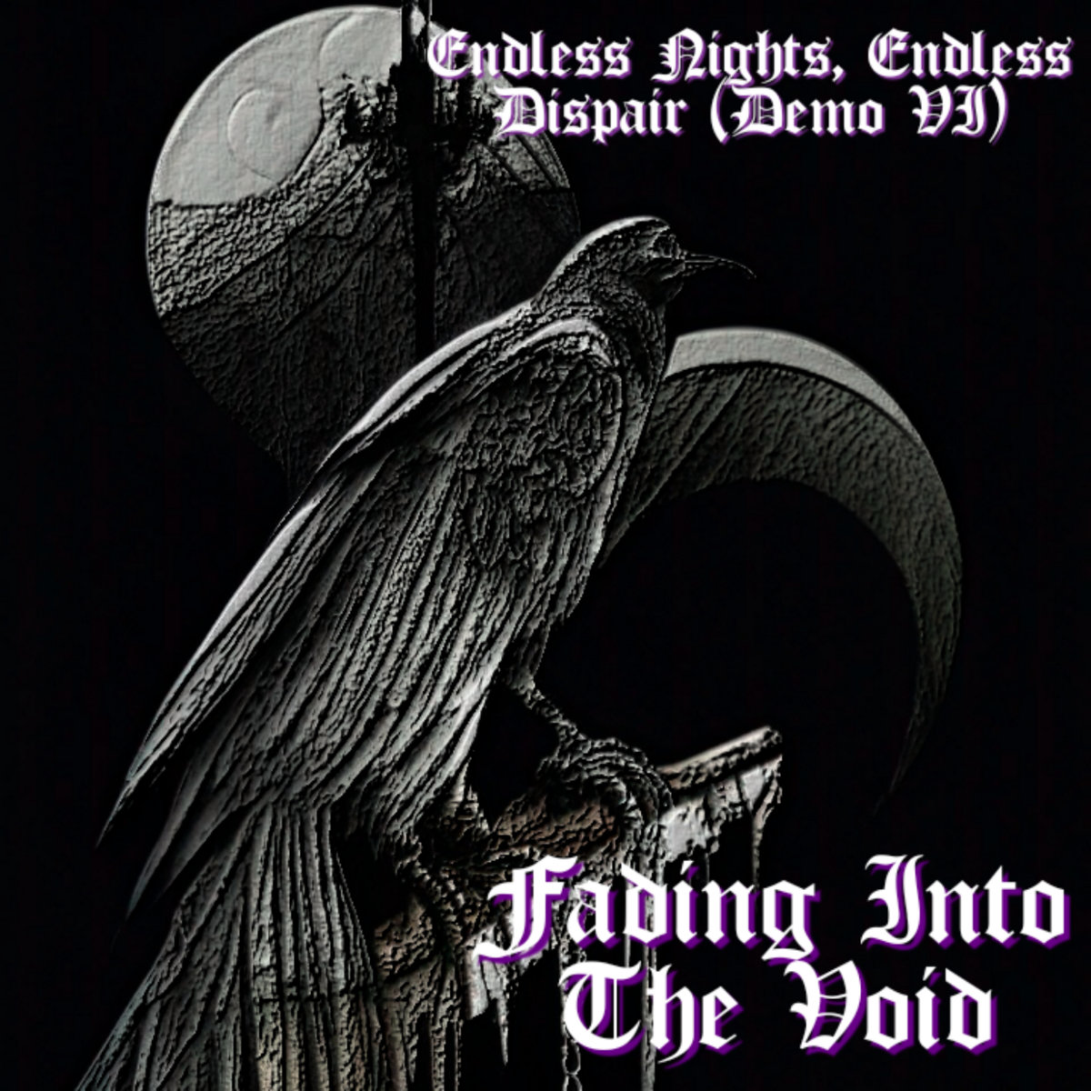 Endless Nights, Endless Dispair (Demo VI) | Fading Into The Void