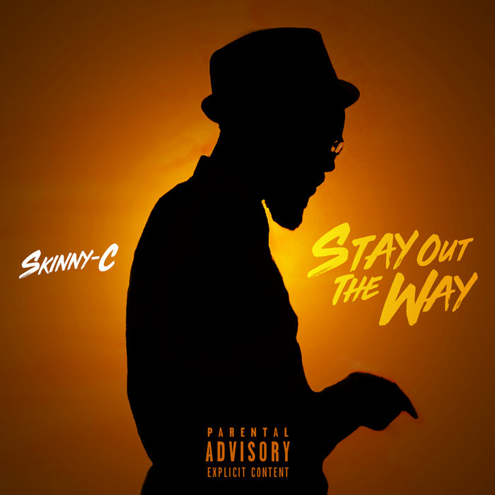 Stay Out the Way | Skinny-C