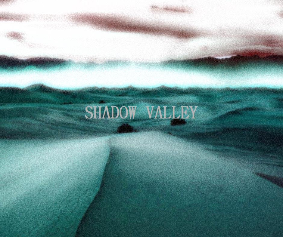Shadow Valley | Shadow Valley