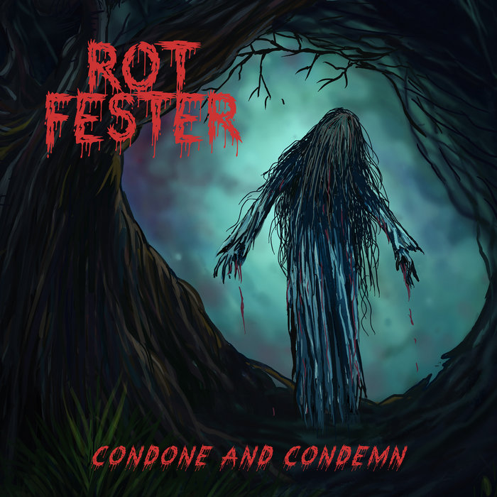 Condone and Condemn | Rot Fester