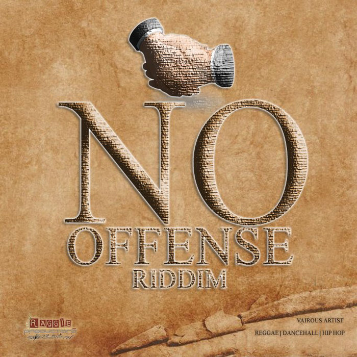 NO OFFENSE RIDDIM | Raggie Productions