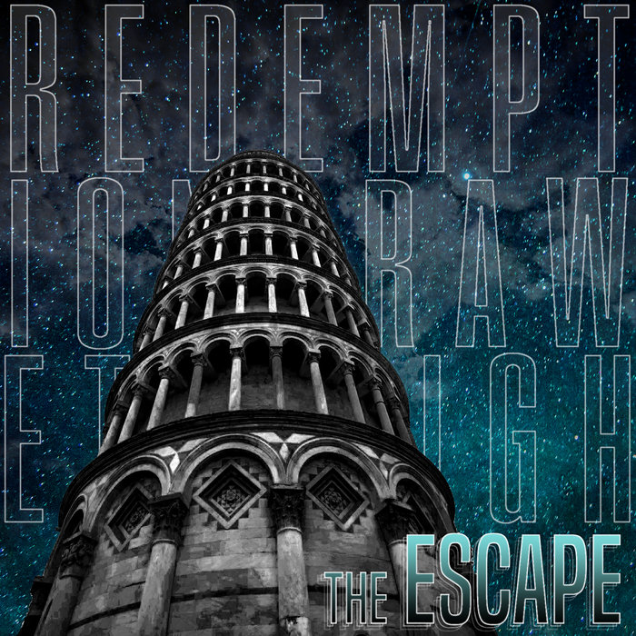 The Escape | Redemption Draweth Nigh