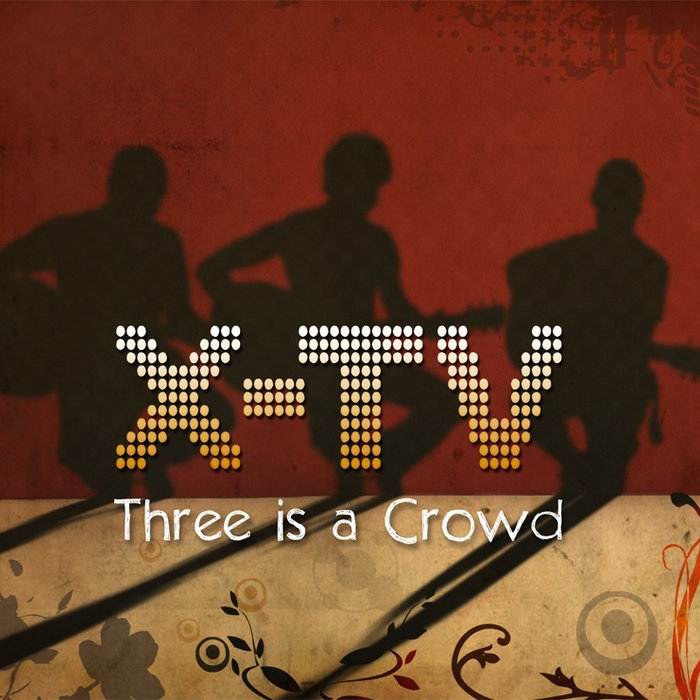 Three Is A Crowd | X-TV