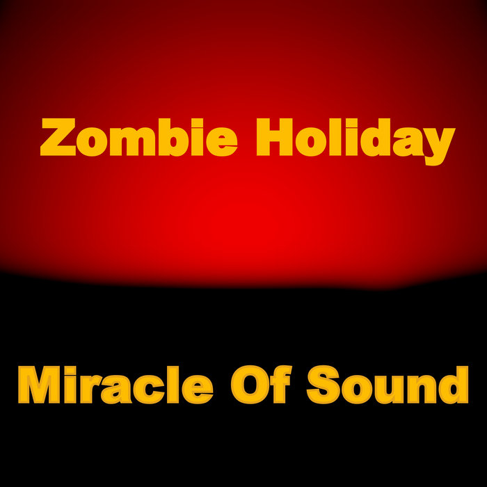 Zombie Holiday | Miracle Of Sound