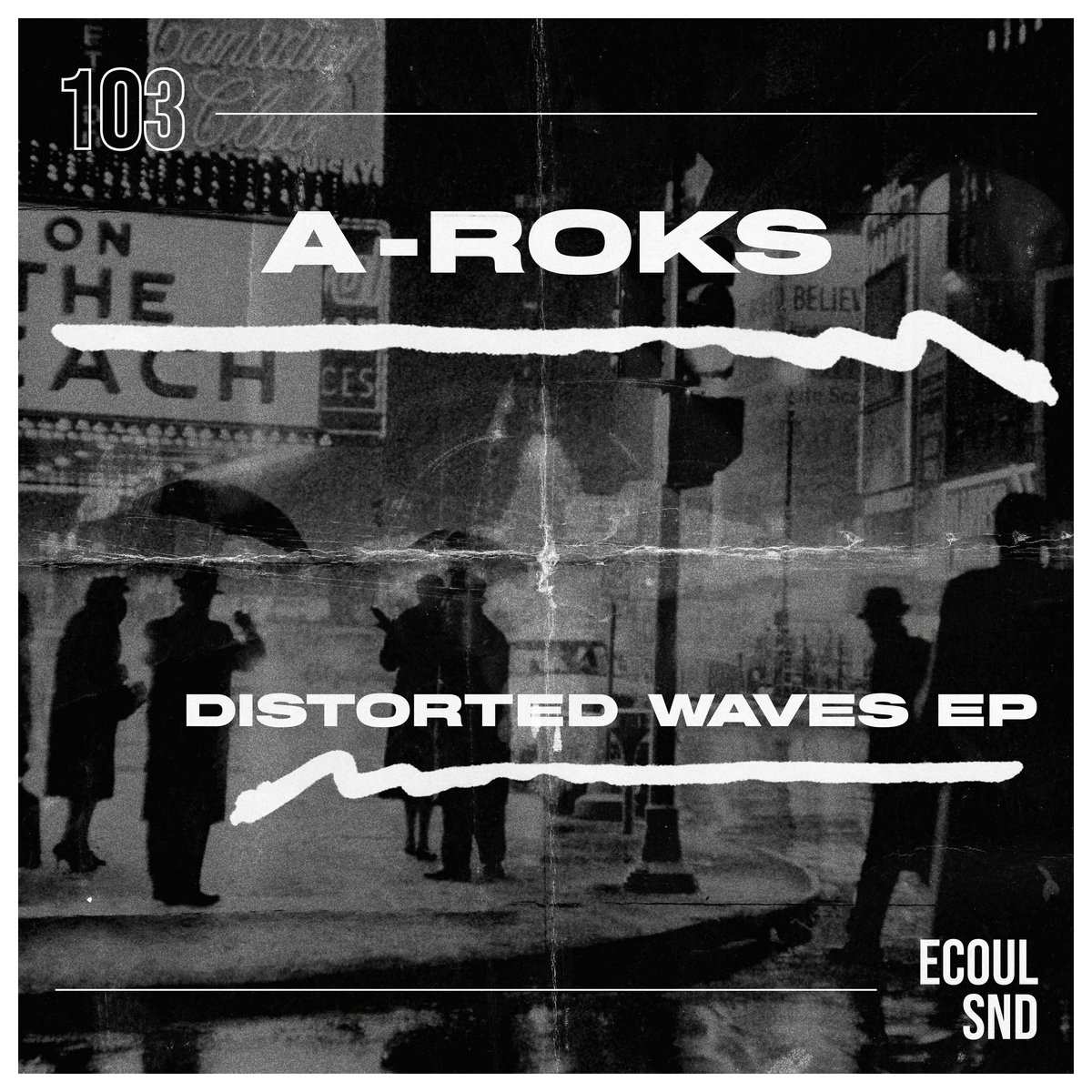 Distorted Waves | A-Roks | ECOUL SND