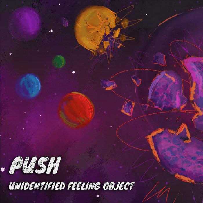 PUSH | Unidentified Feeling Object | Artefact Records