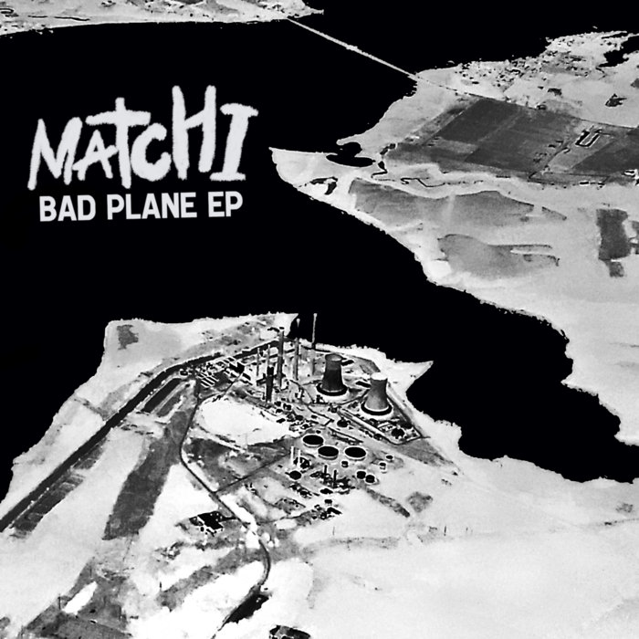 Bad Plane EP (2019 Mix) | Matchi