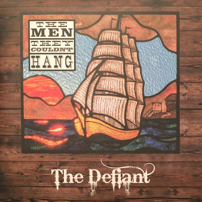 The Defiant | The Men They Couldn't Hang