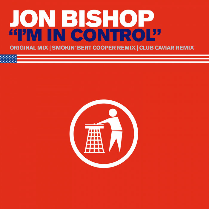 I'm In Control | Jon Bishop, Smokin' Bert Cooper, Club Caviar | Tidy Trax