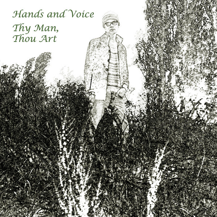Thy' Man, Thou Art | Hands and Voice