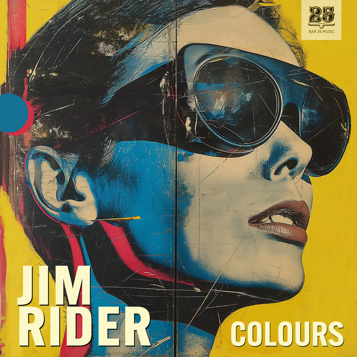 Jim Rider - Colours [BAR25-211] | Bar 25 Music
