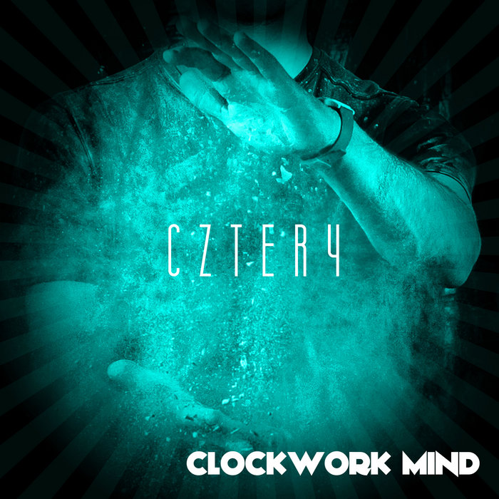 CZTERY | CLOCKWORK MIND